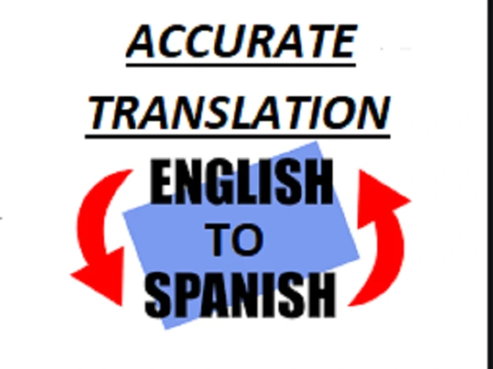 An accurate translation from English to Spanish and Spanish to English ...