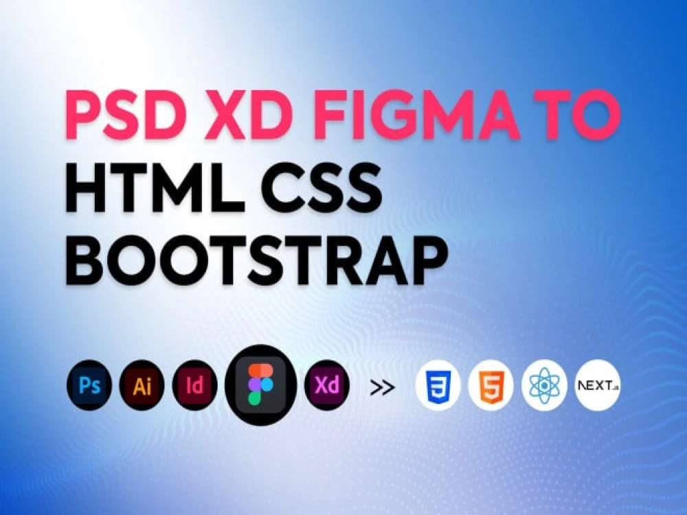 Professional PSD/Figma/XD to HTML/CSS /bootstrap Conversion | Upwork