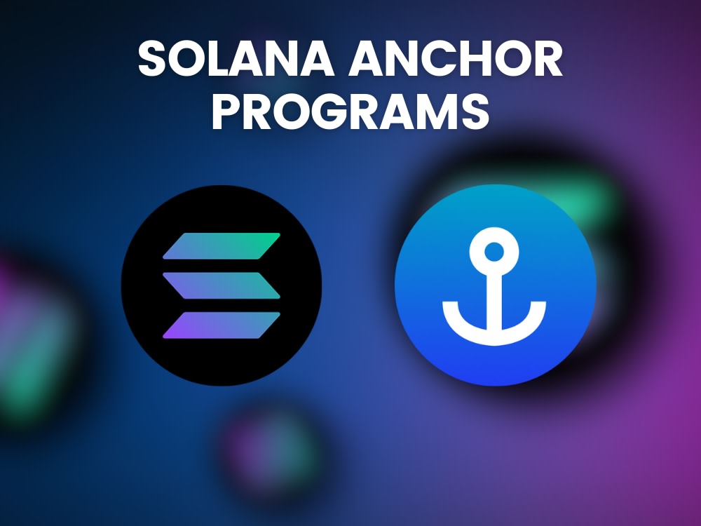 Cutting-edge Solana Anchor Programs tailored to elevate your project. | Upwork
