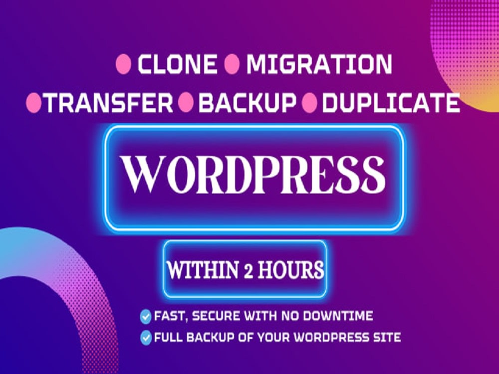 Do clone, backup, migrate or transfer wordpress into 2 hours | Upwork