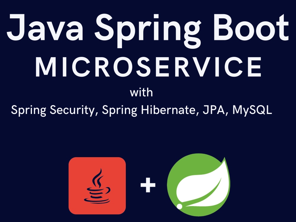 Java Spring Boot Microservice With Spring Security Spring Hibernate Jpa Upwork