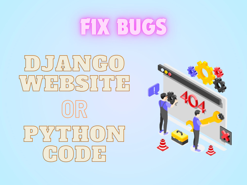 Bug or Error Fixing in your Python Code or Django Website | Upwork