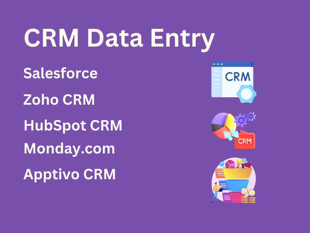 CRM data entry, Monday.com, Salesforce, Hubspot, Zoho CRM and many more ...
