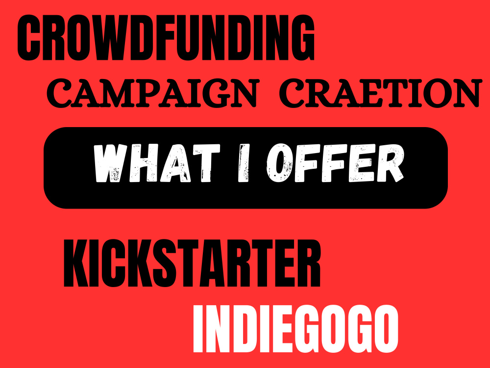 A crowdfunding campaign creation campaign promotion Kickstarter ...