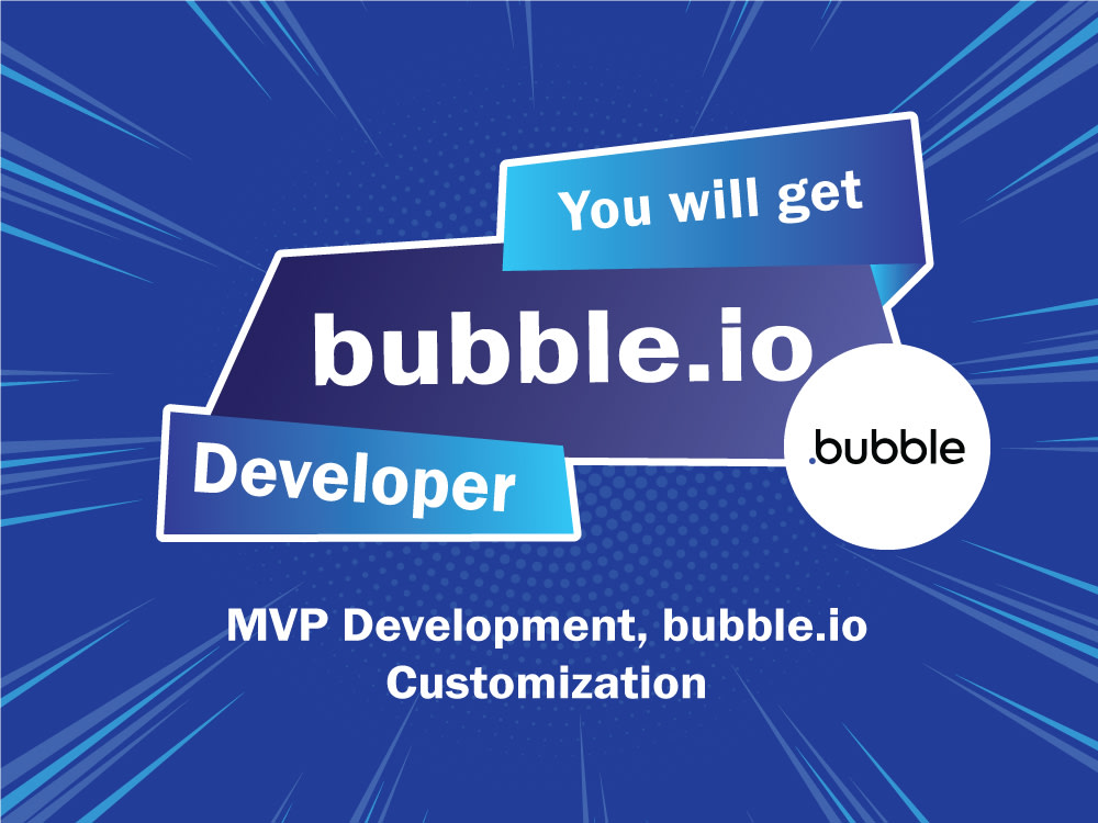 Bubble | bubble.io | bubble developer | bubble.is | mvp development | mvp | Upwork