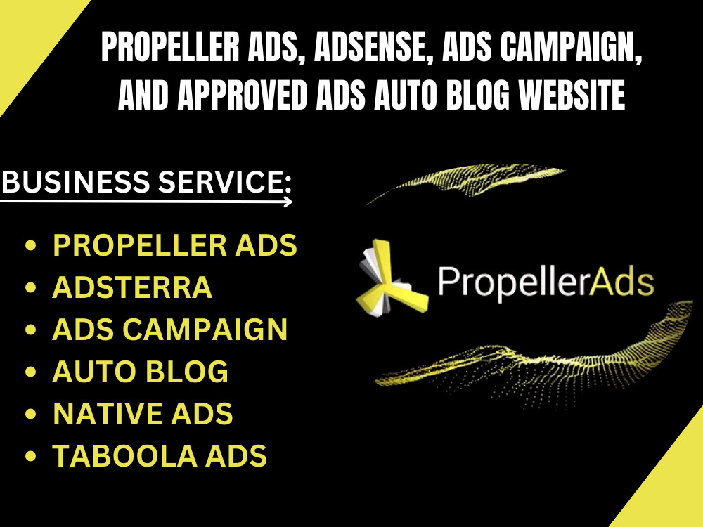 Propeller ads, adsense, ads campaign, and approved ads auto blog website | Upwork