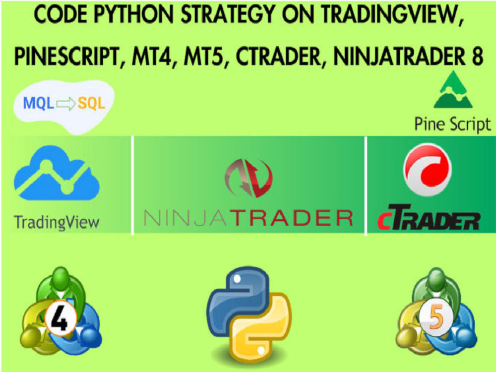 Python Strategy On Mql4 Mql5 Pinescript Mt4 Mt5 Ctrader Ninjatrader 8 Upwork