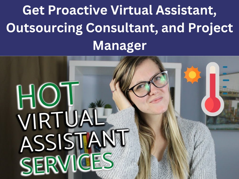 Proactive Virtual Assistant, Outsourcing Consultant, and Project ...