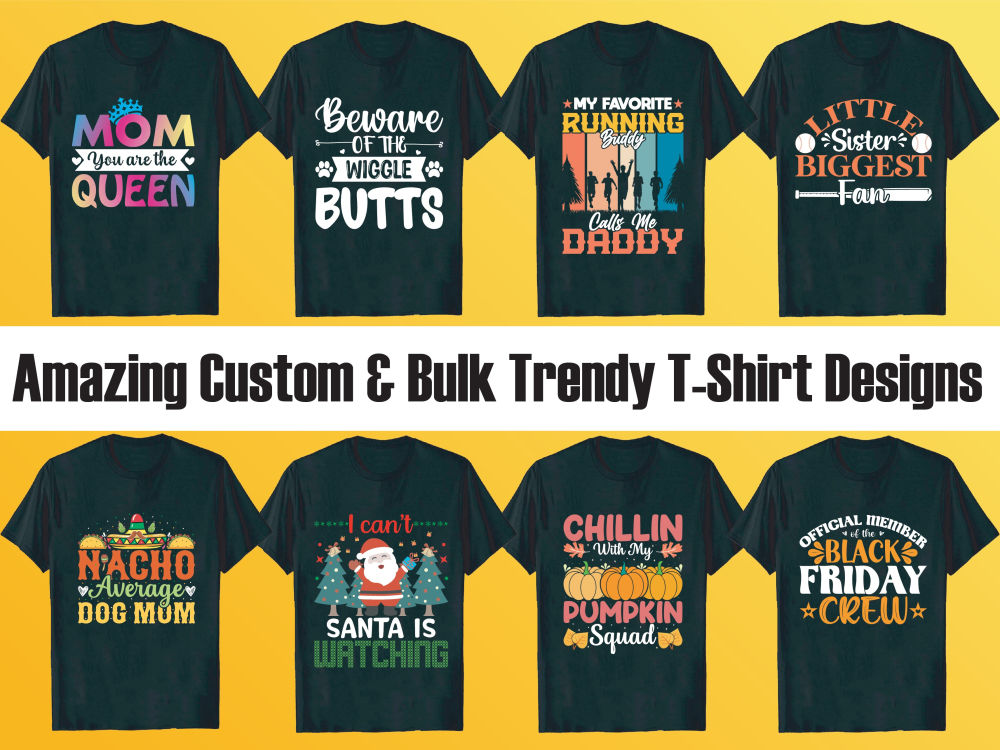 Amazing Custom & Bulk Trendy T-Shirt Designs for Amazon, Etsy and ...