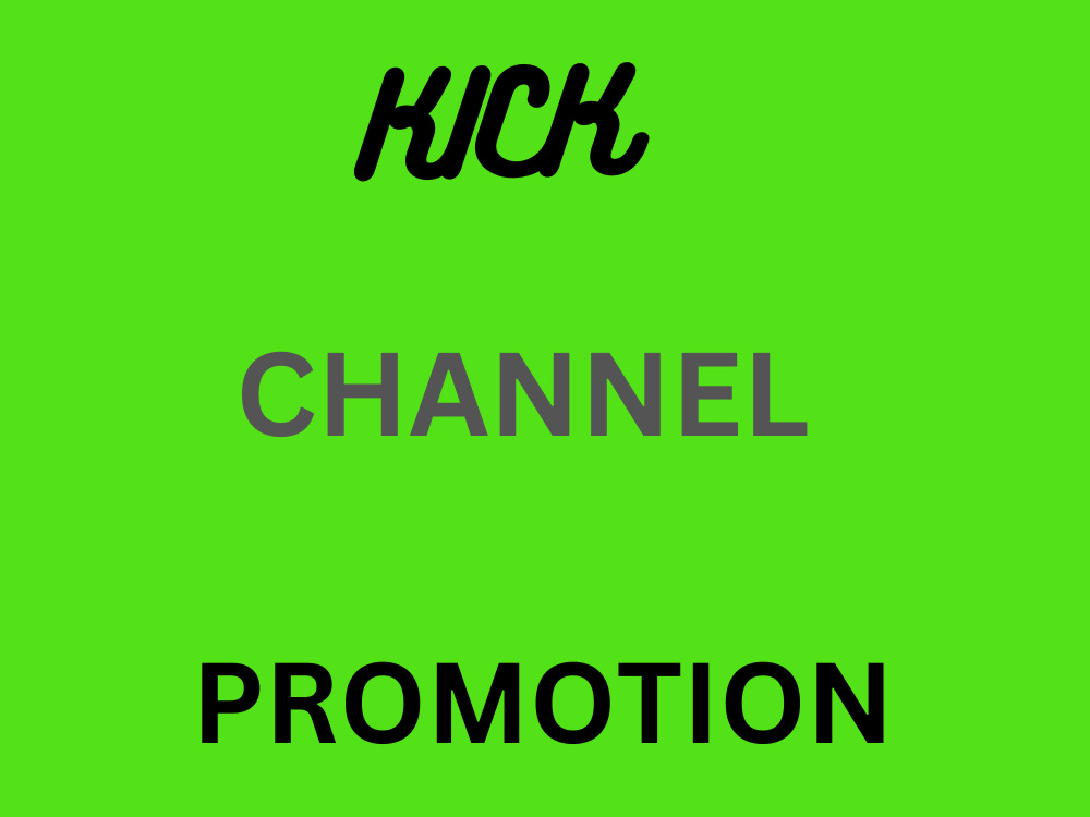 Kick channel promotion to gain live followers, viewers and live ...