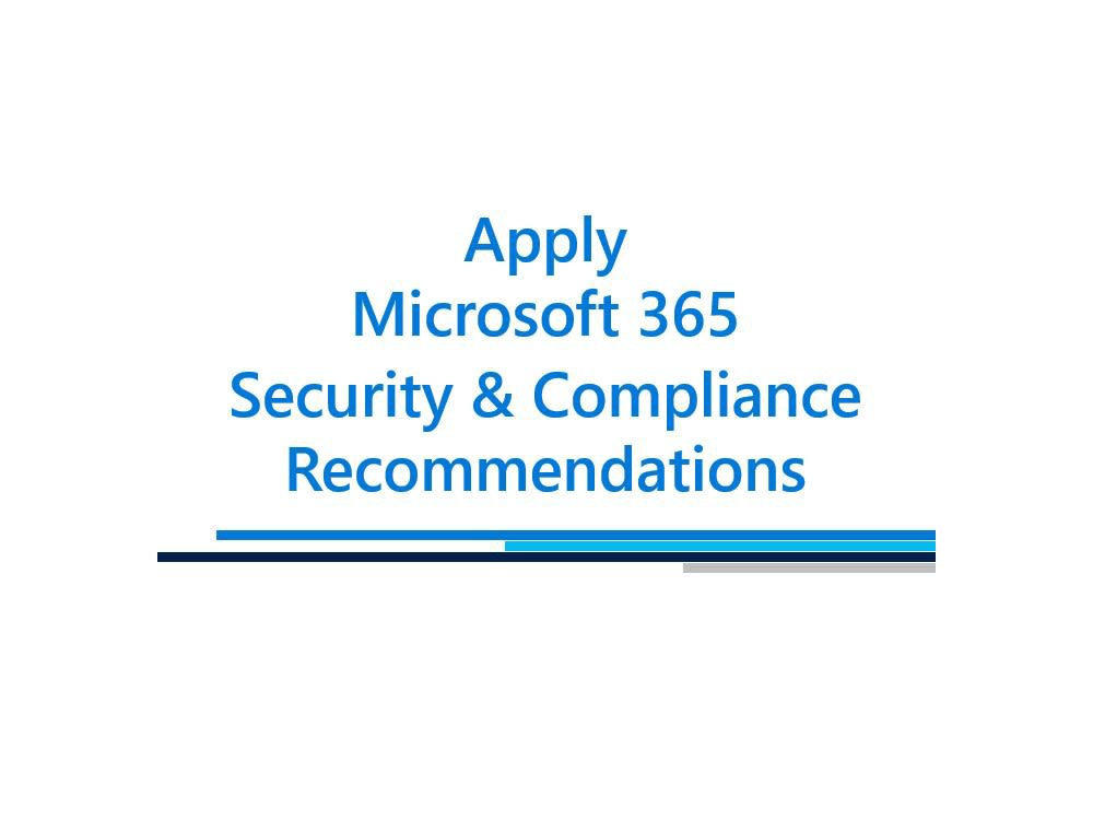 Apply Microsoft 365 Security and Compliance Recommendations | Upwork