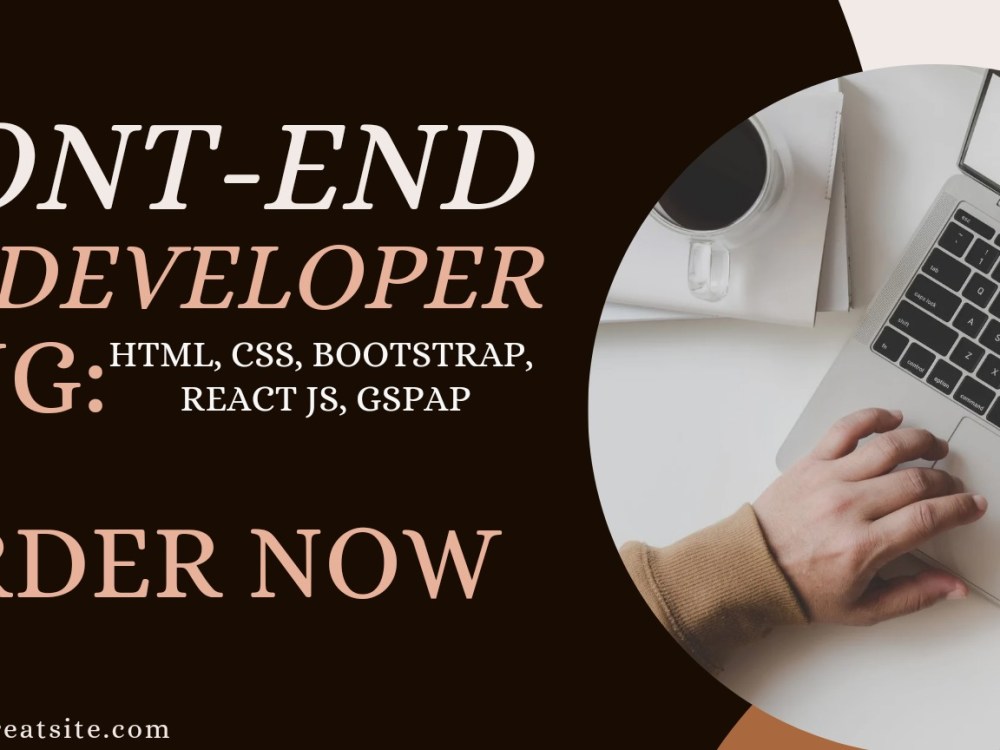 A Front End Web Developer Using Html Css Bootstrap Gsap React Js Jquery Upwork