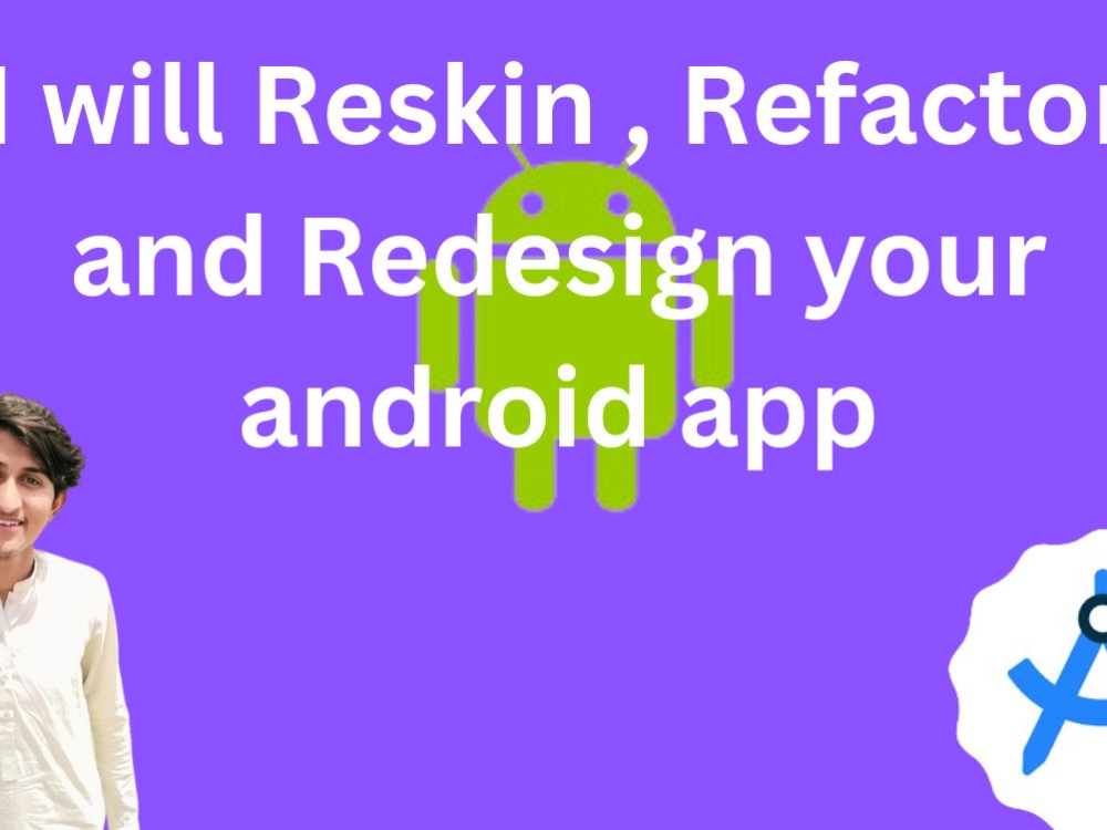 Reskin , refactor, redesign your android app | Upwork