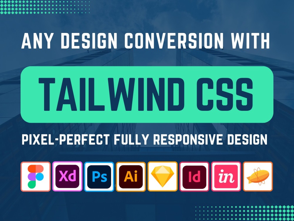 PSD, Figma, Invision, Sketch, XD to HTML, CSS, Tailwind CSS or Bootstrap | Upwork