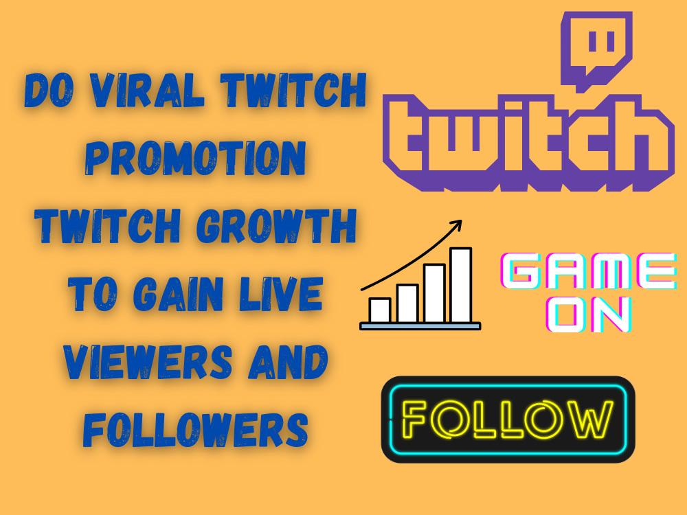 Viral twitch promotion twitch growth to gain live viewers and followers ...