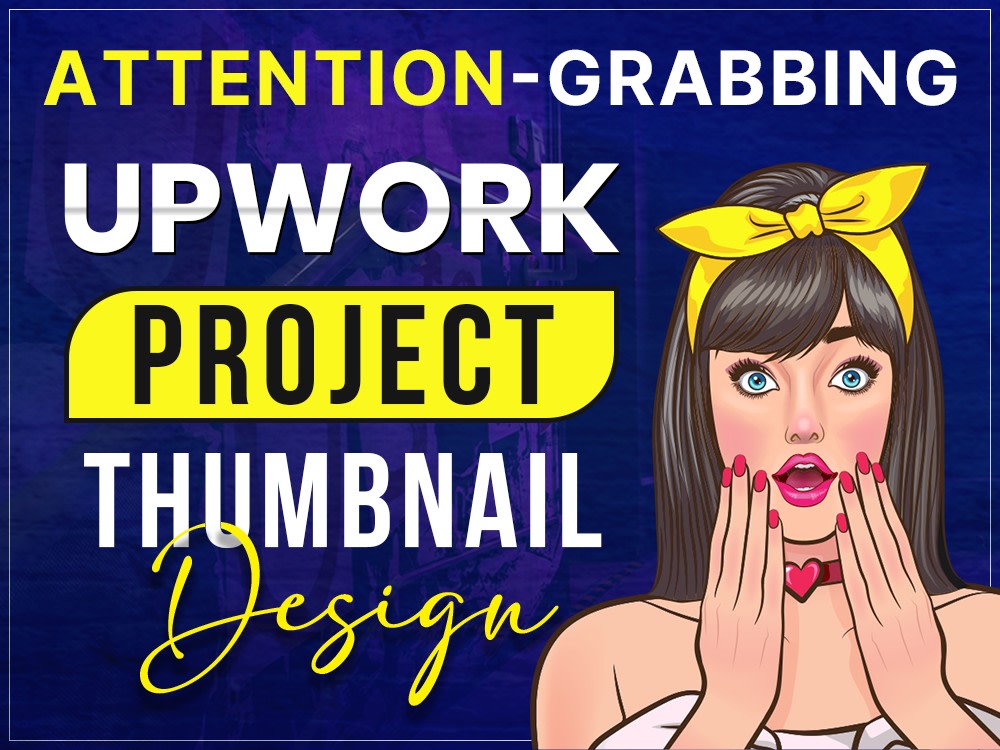 Clickbait & Attention-Grabbing Upwork Project Thumbnail Design | Upwork