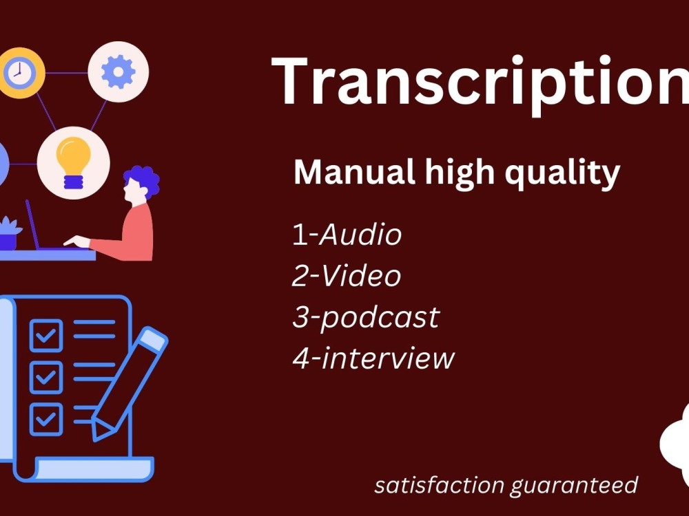 An accurate audio/video transcription with great writing skills. | Upwork