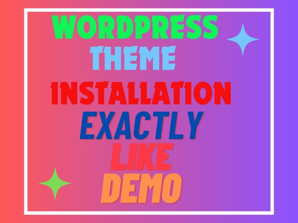 Wordpress Theme Setup And Installation Wordpress Theme Wp Upwork