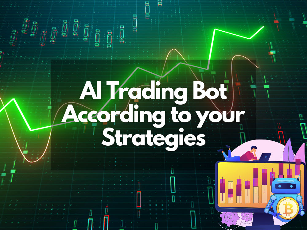 A Custom AI-Powered Trading Bot Tailored to Your Strategy | Upwork