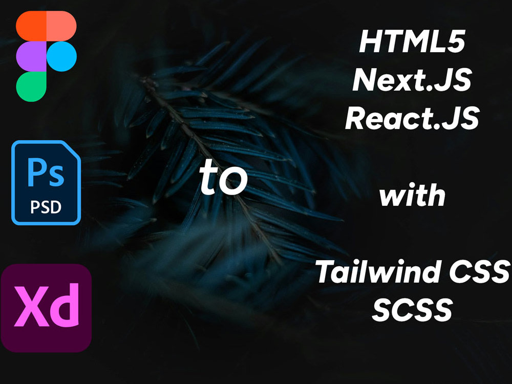 Figma Xd Psd Converted To Reactjs Nextjs Html5 Using Tailwind Css Scss Upwork
