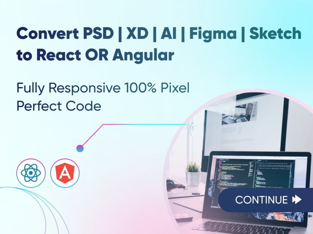 Responsive, and Pixel Perfect REACT OR ANGULAR Code converted from Designs! | Upwork