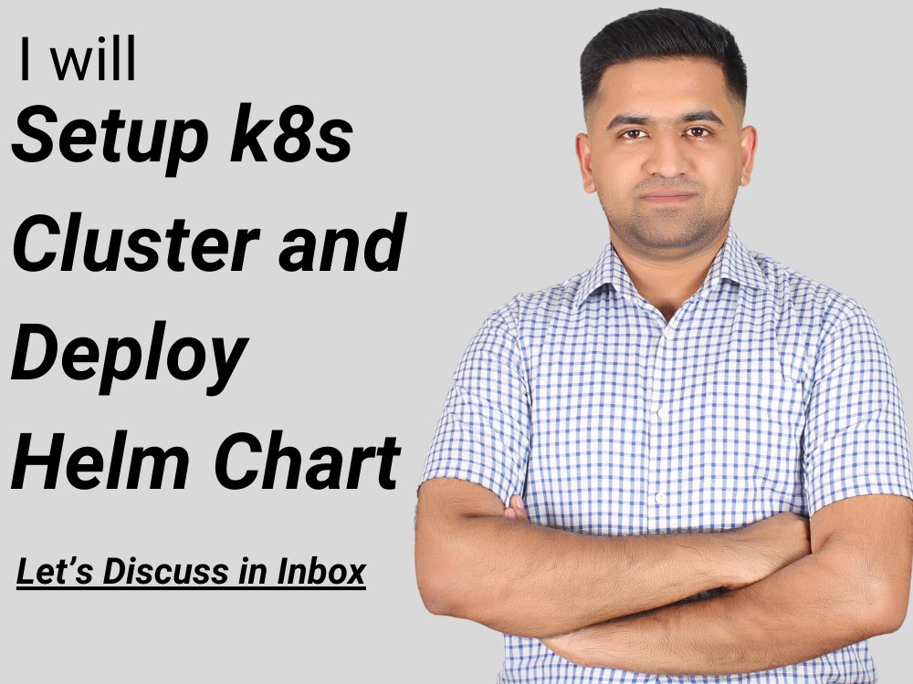 K8s Cluster setup and Helm Chart Deployment | Upwork