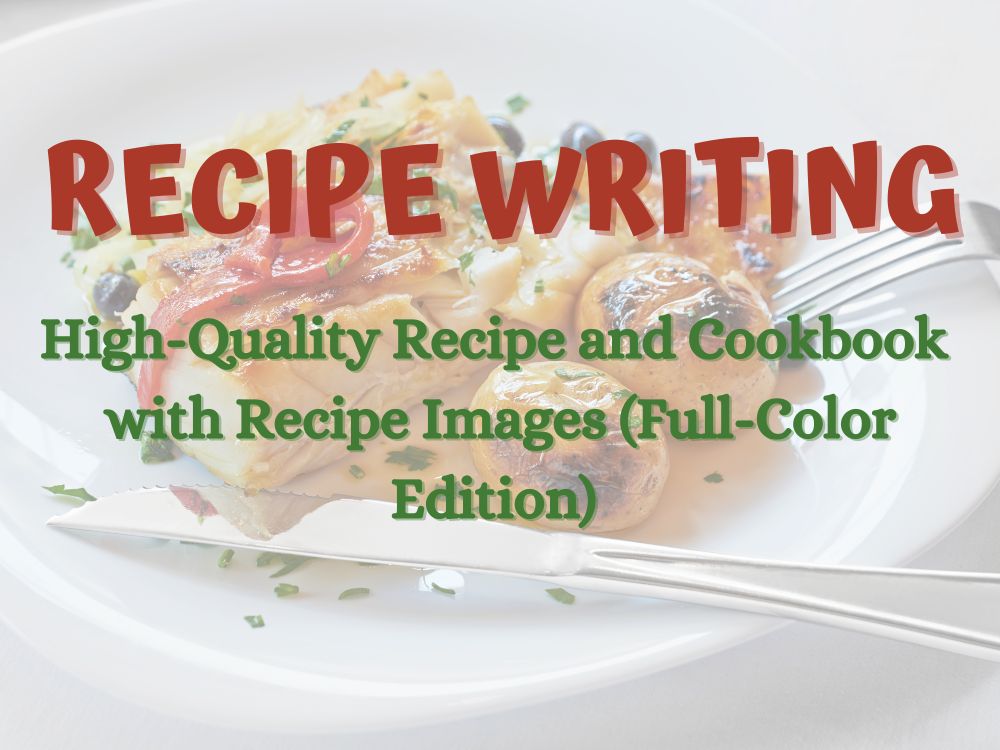 Recipe and Cookbook Writing from a Creative Cookbook Writer | Upwork