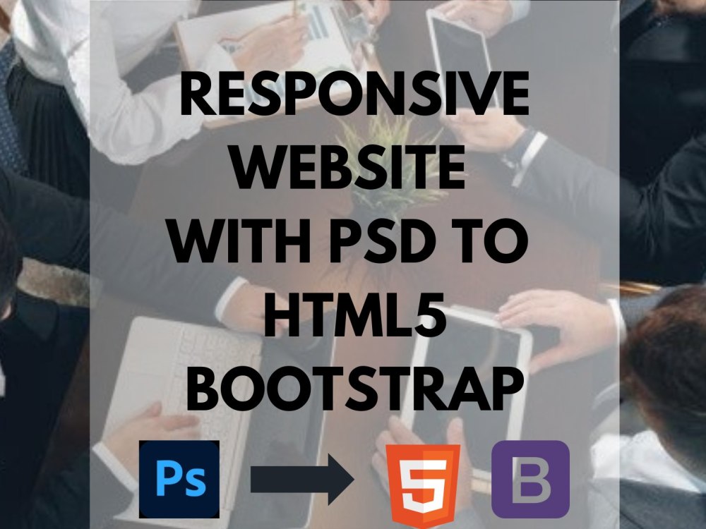 Responsive website with PSD to HTML5 bootstrap | Upwork