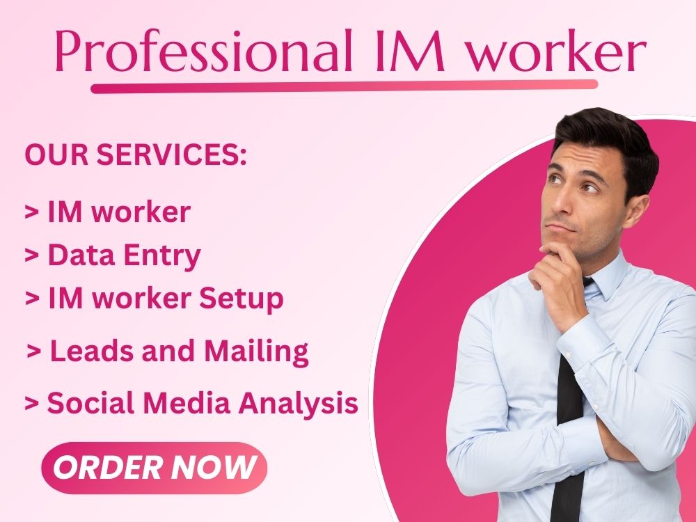 A Professional IM worker, IM worker profile setup, IM worker data entry ...