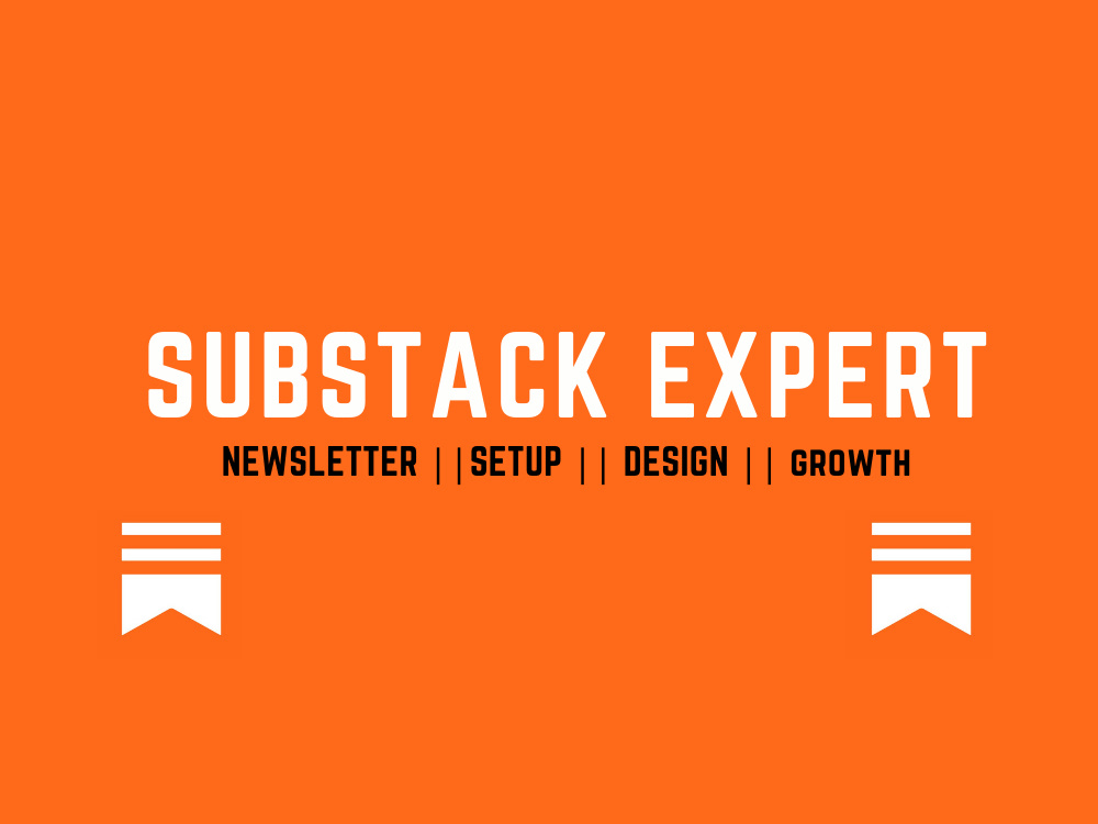 Substack newsletter setup, design, substack growth, substack expert | Upwork