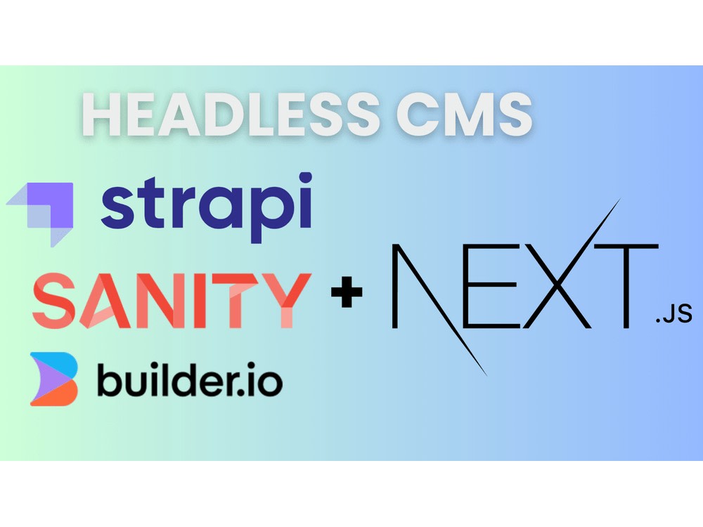 Next JS with headless CMS , Strapi ,Builder.io , Contentful, Sanity ...