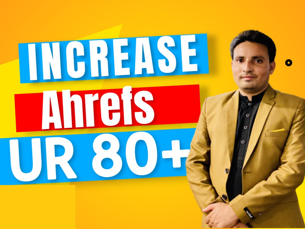 Increase ahref url rating ur up to 80 fast | Upwork