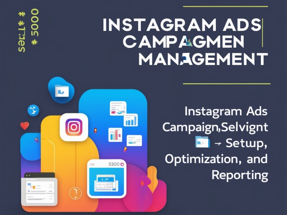 Instagram Ads Campaign Management | Setup, Optimization, and Reporting ...