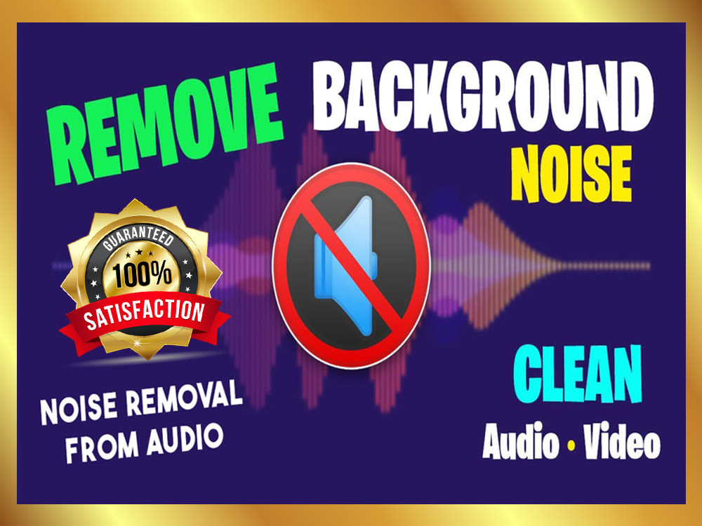 Audio editing, fix, enhance, restore,cleaning,remove background noise ...