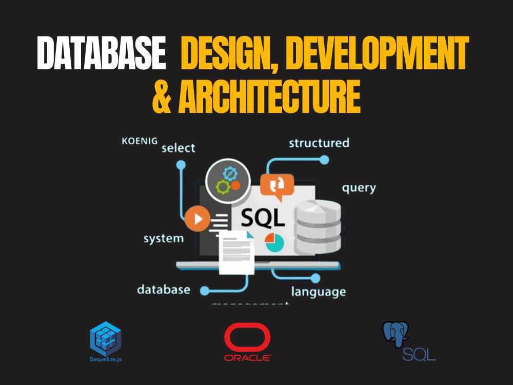 Database design, development, architecture in Oracle, PostgreSQL ...