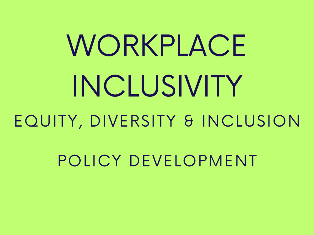A tailored Workplace Inclusivity (Equity, Diversity & Inclusion) Policy ...