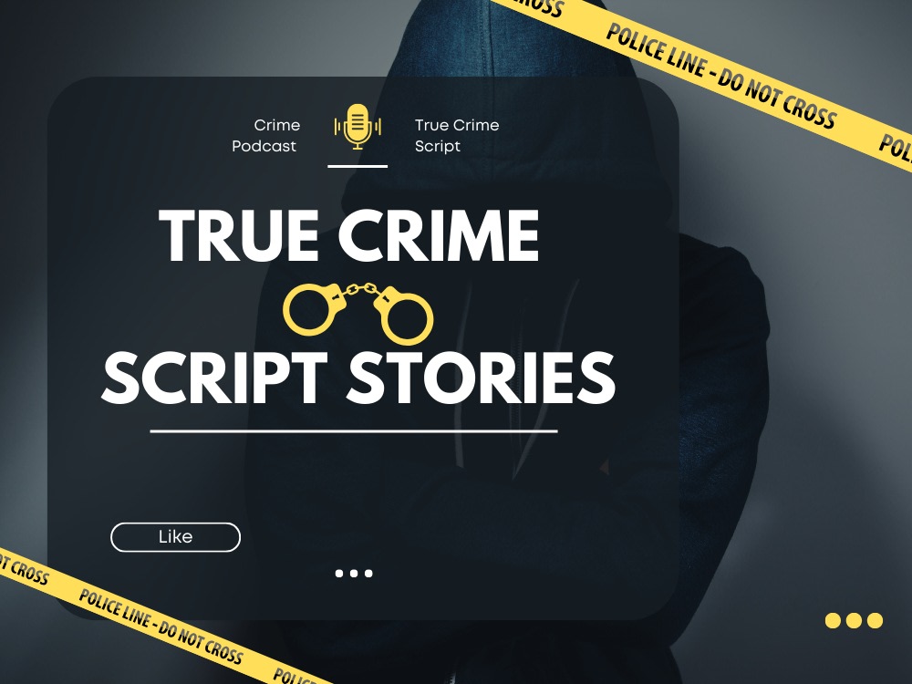 True Crime Script Youtube Script Podcast Script For True Crime Story