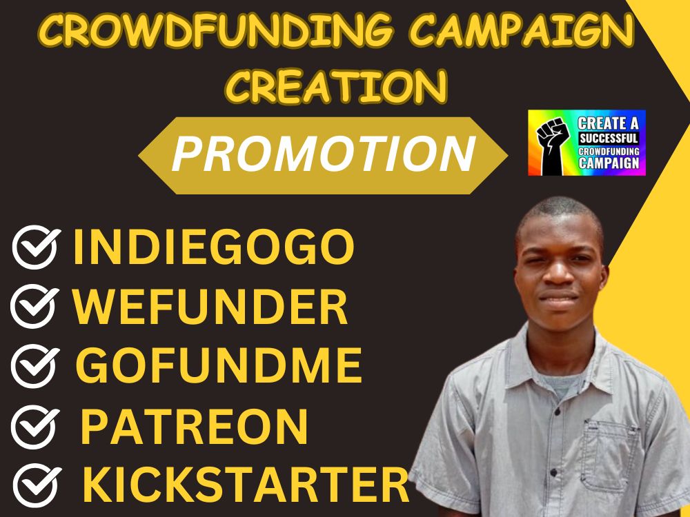 Crowdfunding campaign promotion, creation gofundme indiegogo ...