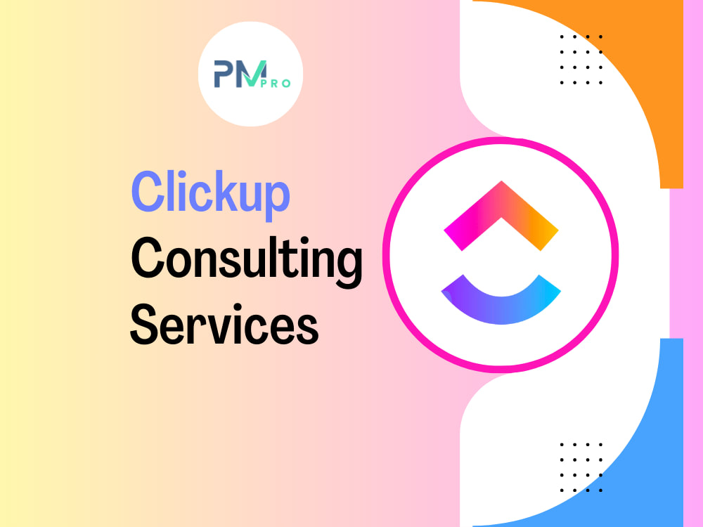 ClickUp consulting, training, setup, and optimization for your setup ...