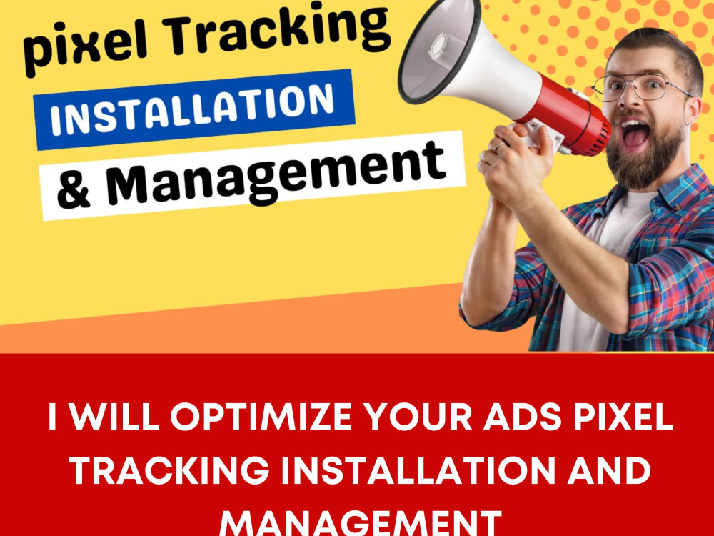I will optimize your ads pixel tracking installation and management ...