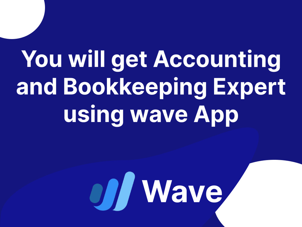 Accounting and bookkeeping expert using Wave app | Upwork