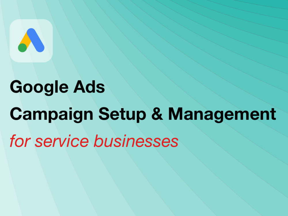 Google Ads Campaign Setup & Management | Upwork