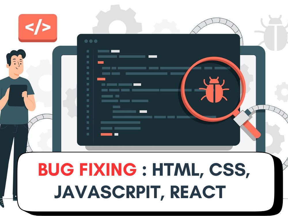 Fast and reliable bug fixes for HTML, CSS, JS, and React. | Upwork