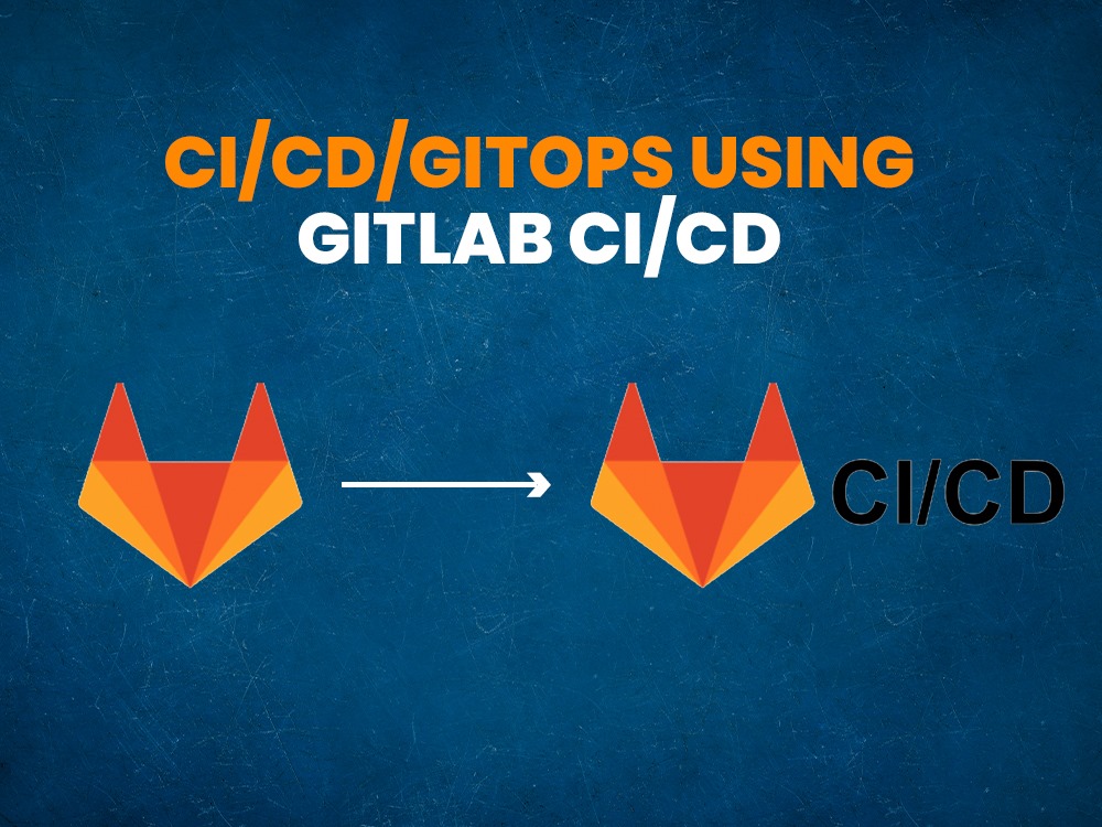 CI/CD/GitOps using GitLab CI/CD | Upwork