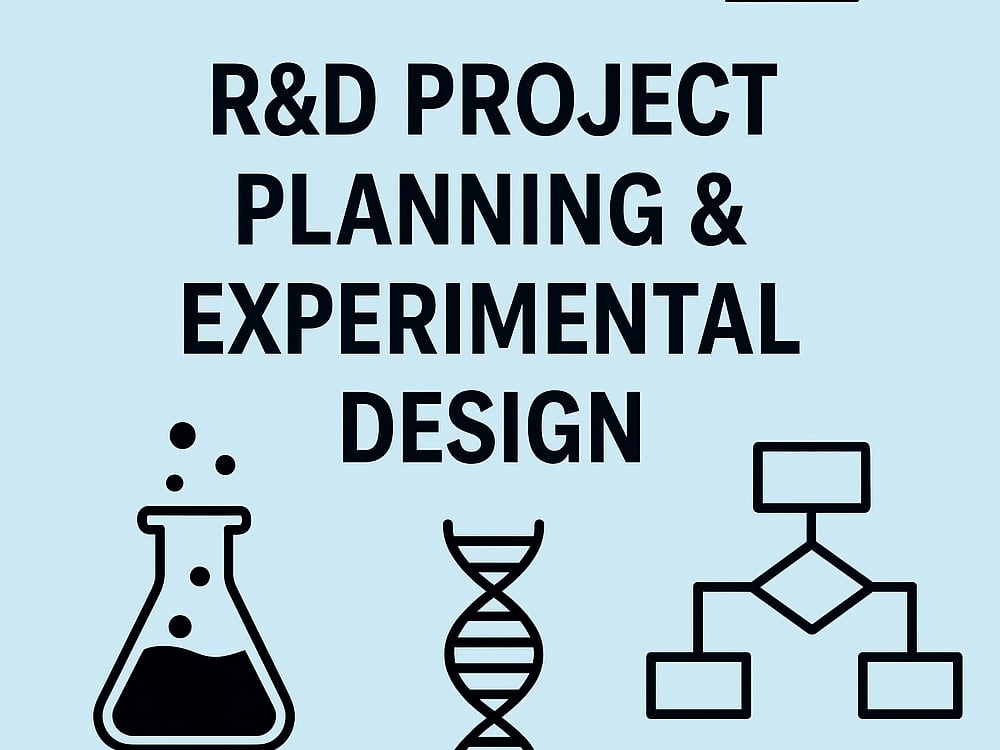 R&D Project Planning & Experimental Design for Science and Engineering ...