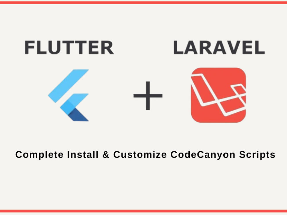 Install, customize, and deploy codecanyon scripts flutter and laravel | Upwork