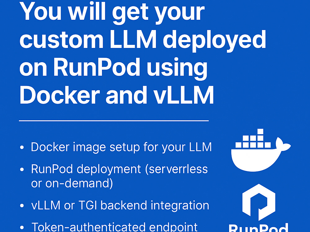 Your custom LLM deployed on RunPod using Docker and vLLM | Upwork