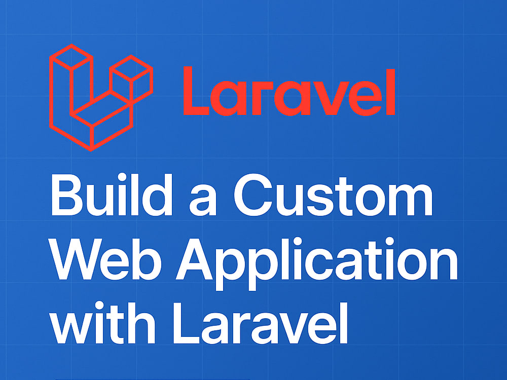 Build a Custom Web Application with Laravel | Upwork
