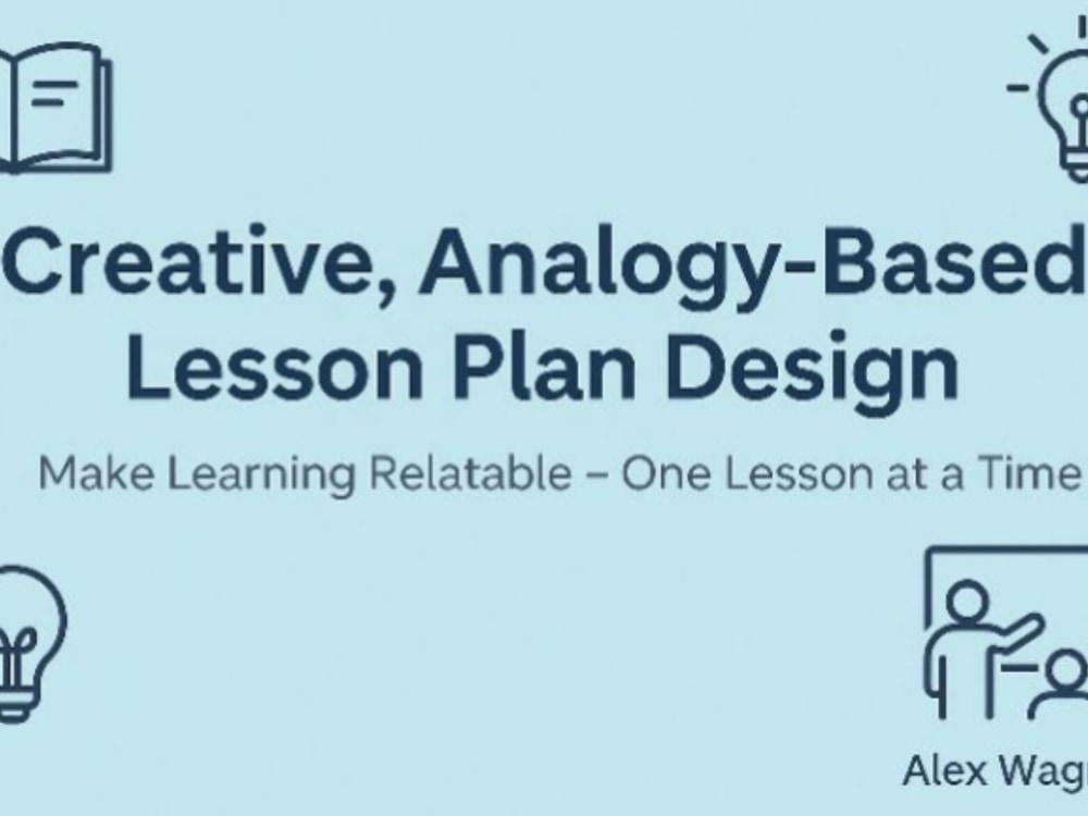 Engaging, analogy-based lesson plans tailored to your curriculum | Upwork