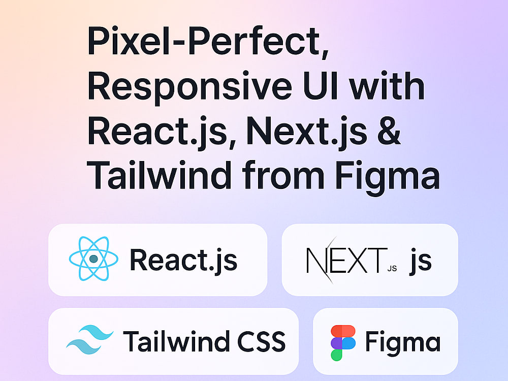 Pixel-Perfect, Responsive UI with React.js, Next.js & Tailwind from Figma | Upwork